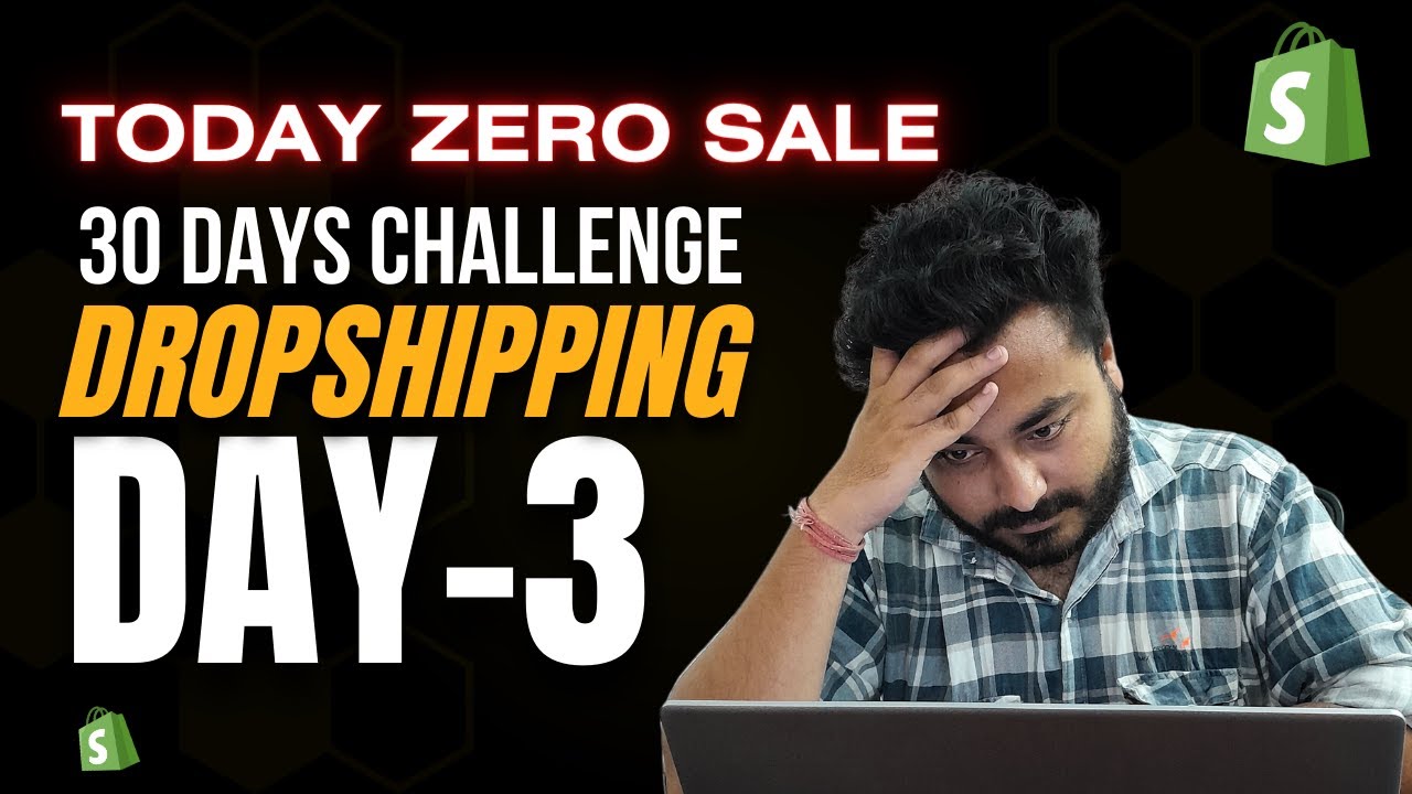 Zero Sales on Day 3 of Dropshipping Challenge | How to Start ...