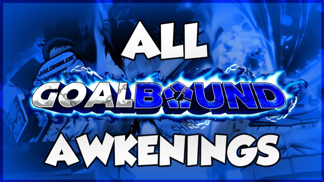 The BEST AWAKENING In GOALBOUND... - YouTube