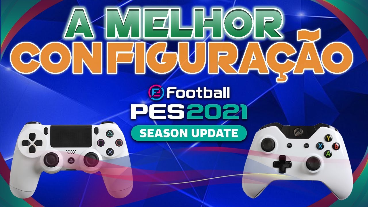 PES 2021 | APRENDA A MELHOR CONFIGURAÇÃO DE CONTROLE | TUTORIAL - YouTube
