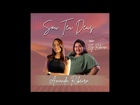 SOU TEU DEUS - AMANDA RIBEIRO, ELY RIBEIRO