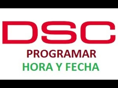 Programar fecha y hora DSC 585, configurar la hora y fecha alarma dsc ...