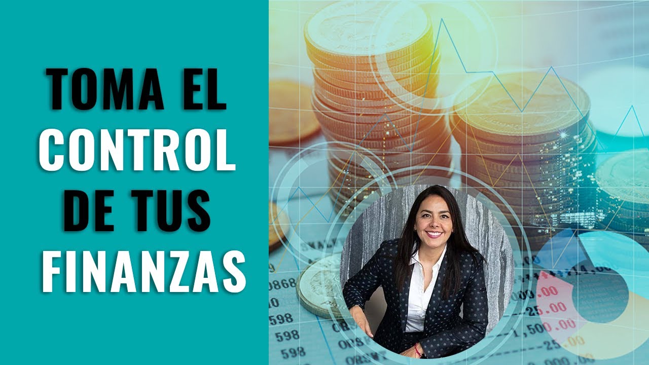 Toma el control de tus finanzas - YouTube