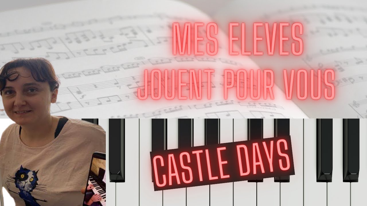 Castle days au piano de Kathleen Massoud | Castle Days - YouTube