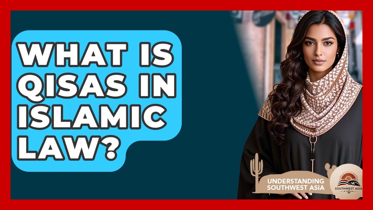 What Is Qisas In Islamic Law? - Understanding Southwest Asia - YouTube