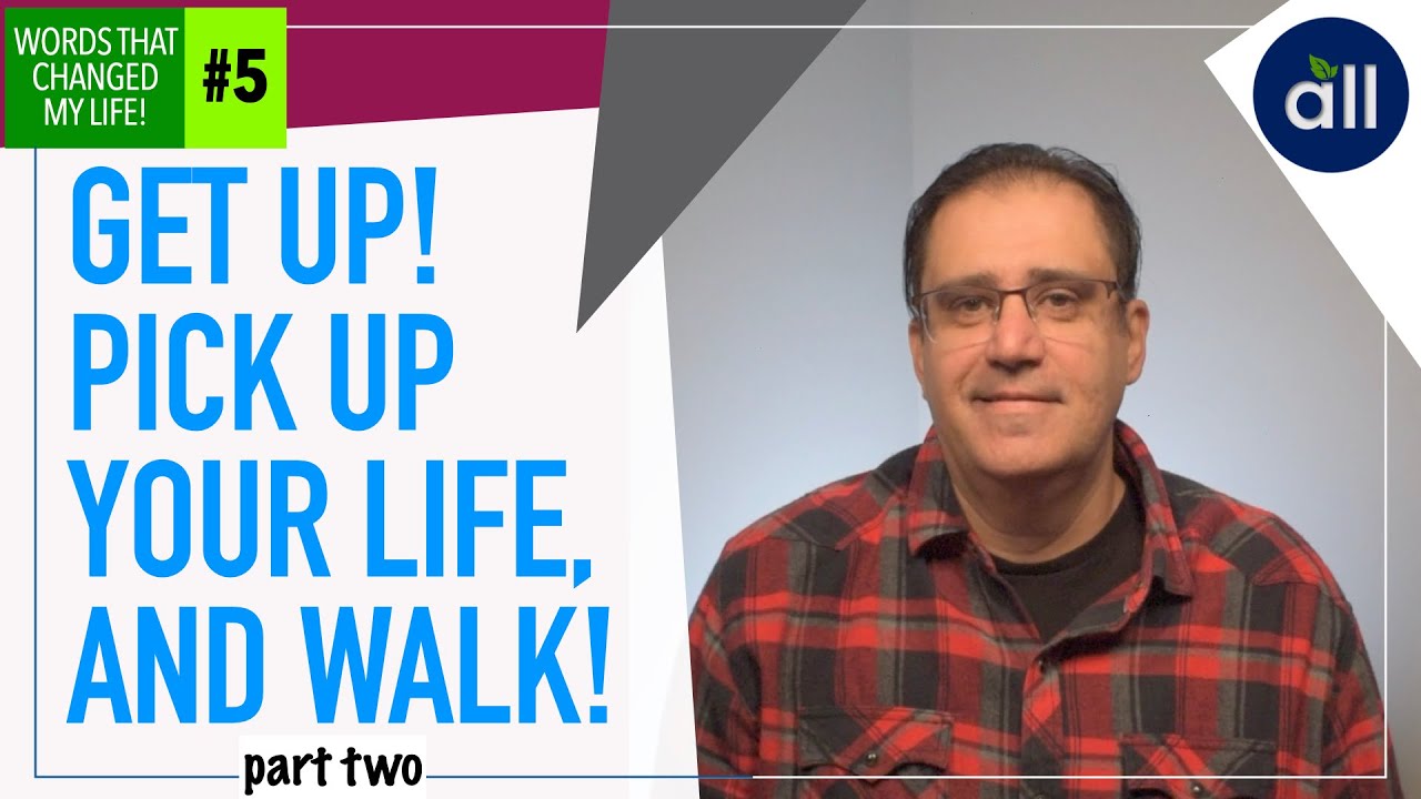 SUNDAY 23 - Get up, pick up your life, and walk! - part 2 - YouTube
