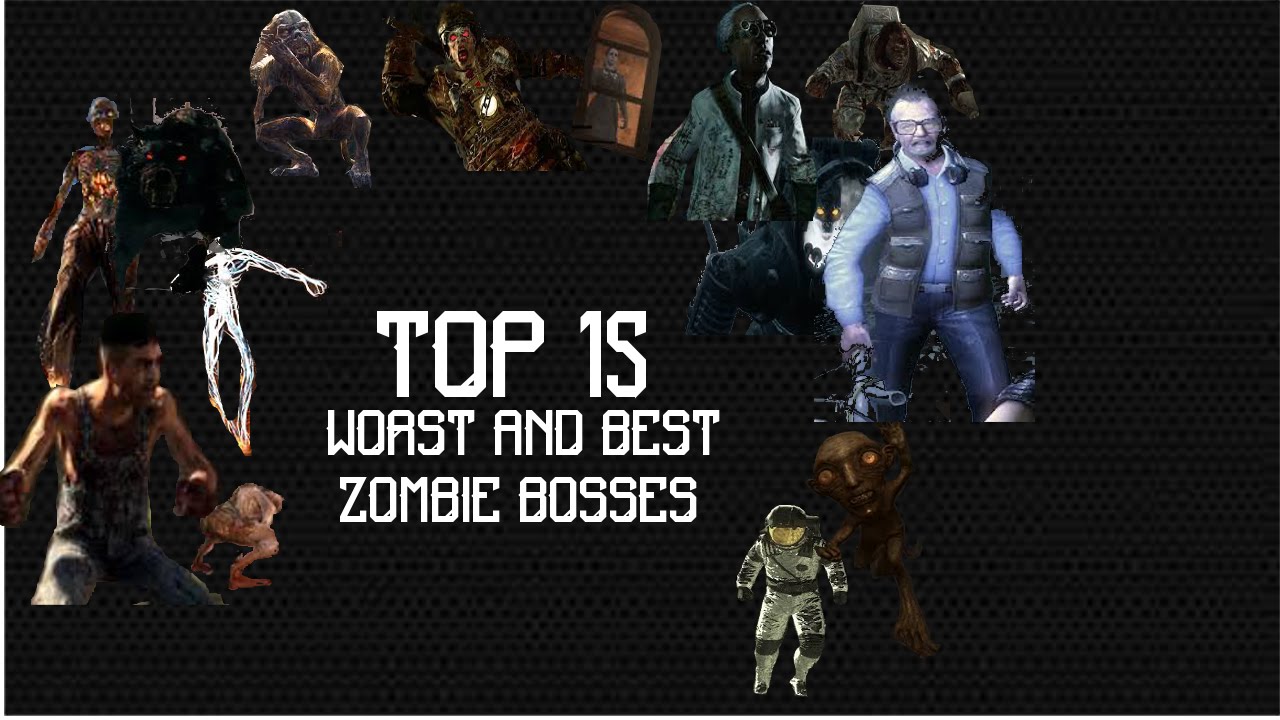 "NEW" Top 15 Worst and Best Zombie bosses - YouTube