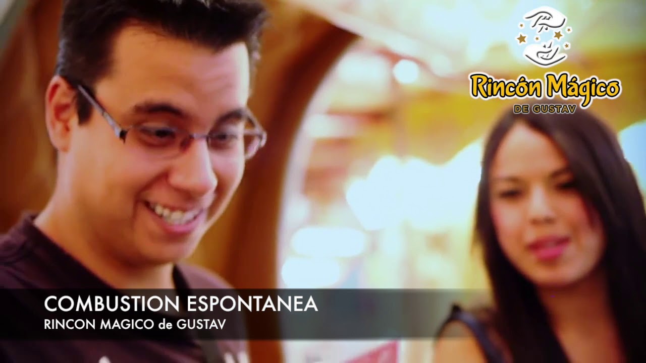 COMBUSTION ESPONTANEA (RINCON MAGICO de GUSTAV) - YouTube