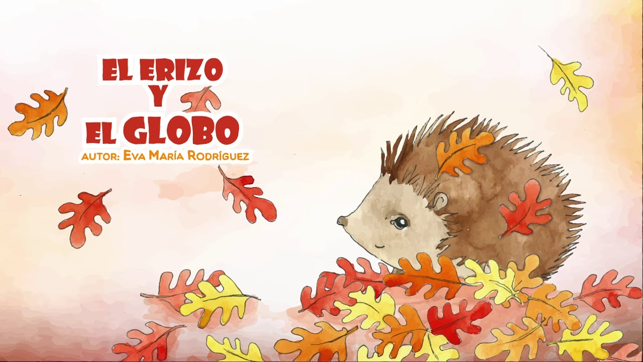 Cuento El erizo y el globo - YouTube