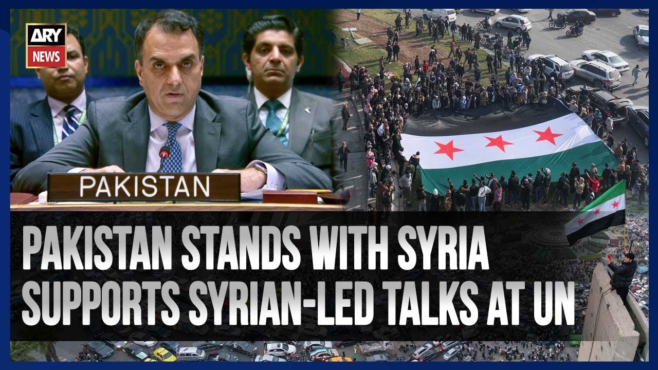 Pakistan Stands with Syria, Supports Syrian-Led Talks at UN - YouTube
