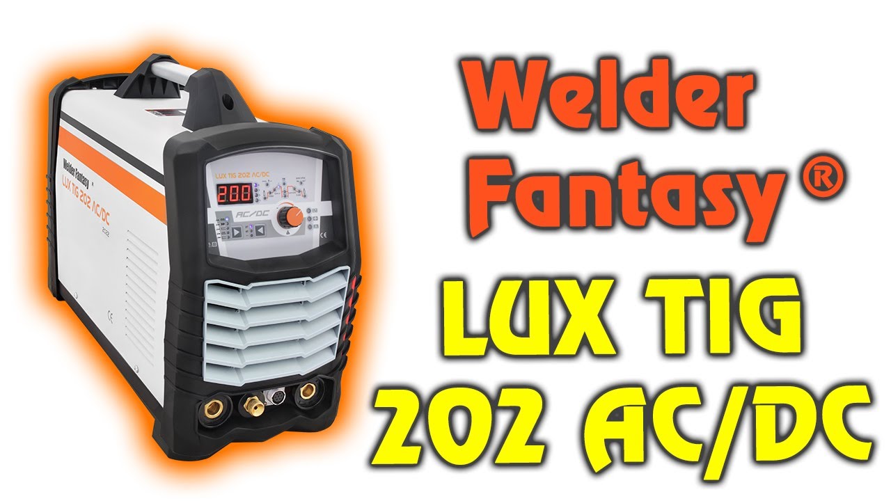 Welder Fantasy LUX TIG 202 AC/DC - YouTube