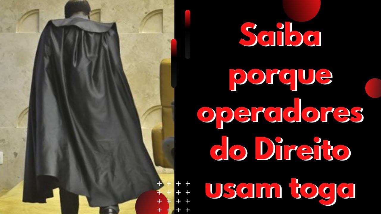 Por que juízes, promotores e advogados usam toga? Curiosidades ...