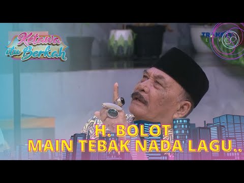 Disaat H Bolot Main Tebak Nada Lagu, Disitulah Para Host EMOSI !! | KETAWA ITU BERKAH (3/8/22) P1