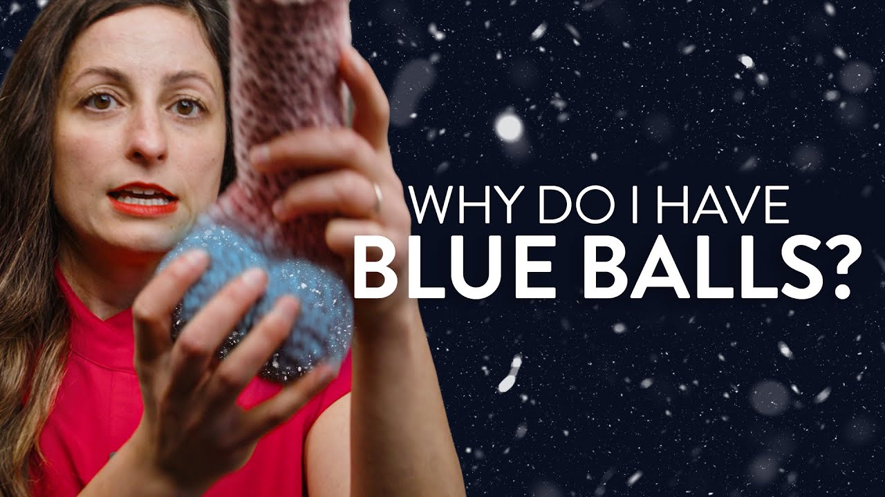 What Is Blue Balls? Causes, Symptoms, and Relief Explained - YouTube