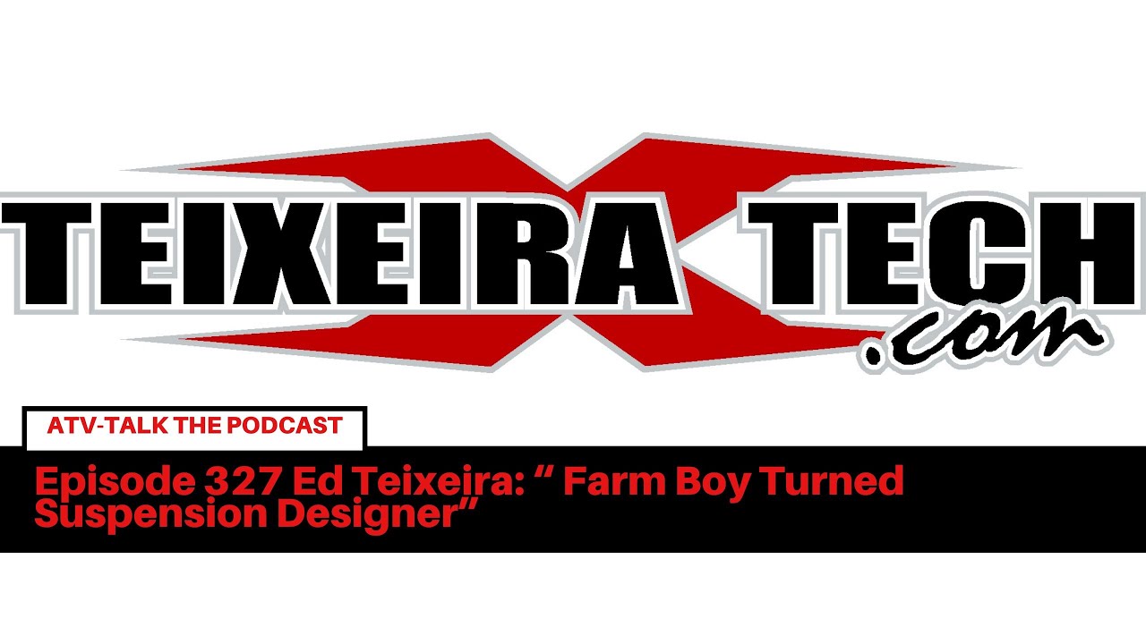 Episode 327 Ed Teixeira: “ Farm Boy Turned Suspension Designer” - YouTube