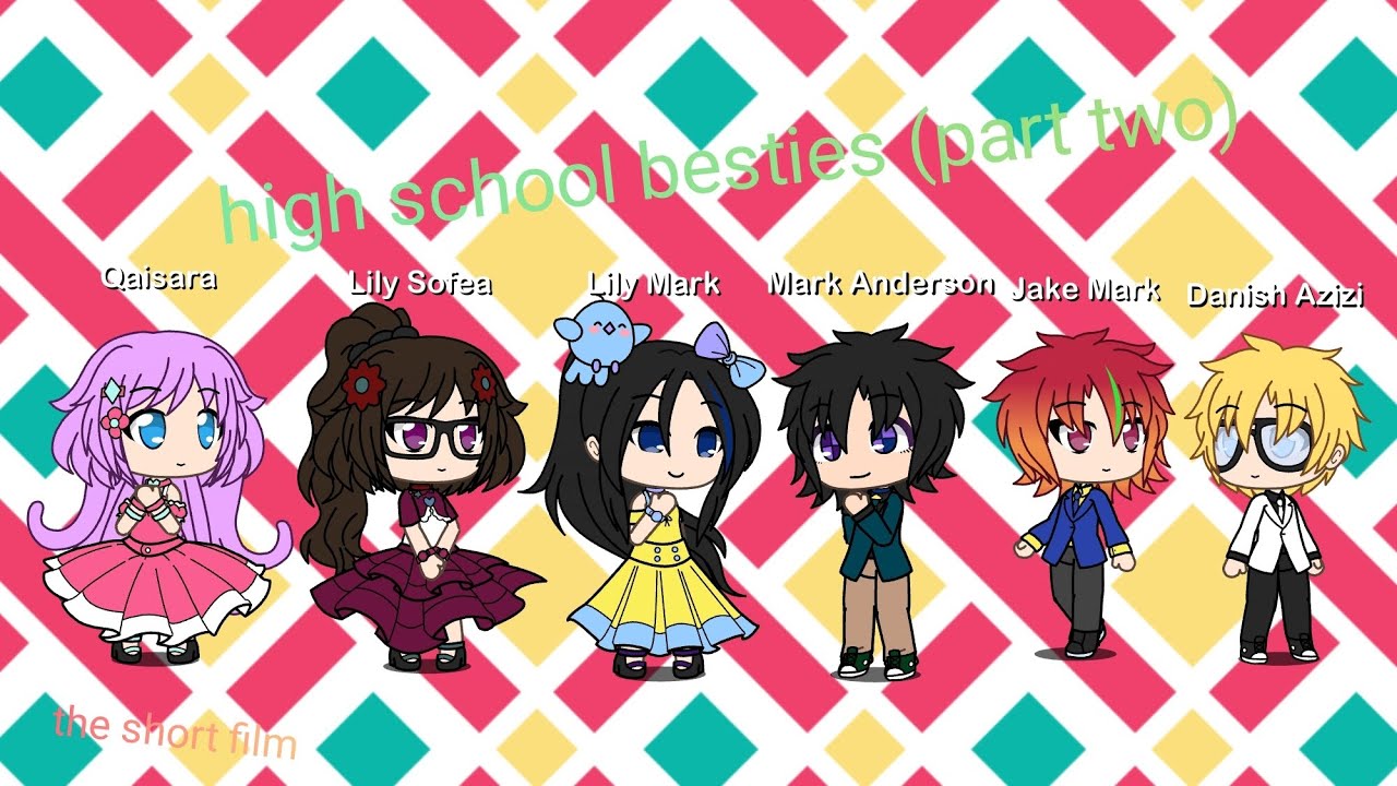 high school besties part two (the gacha life short film) - YouTube