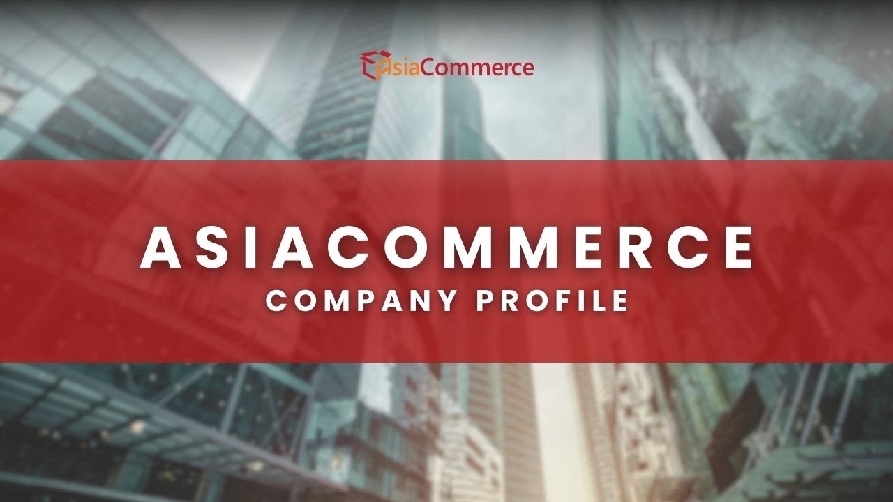 Asia Commerce Company Profile - YouTube