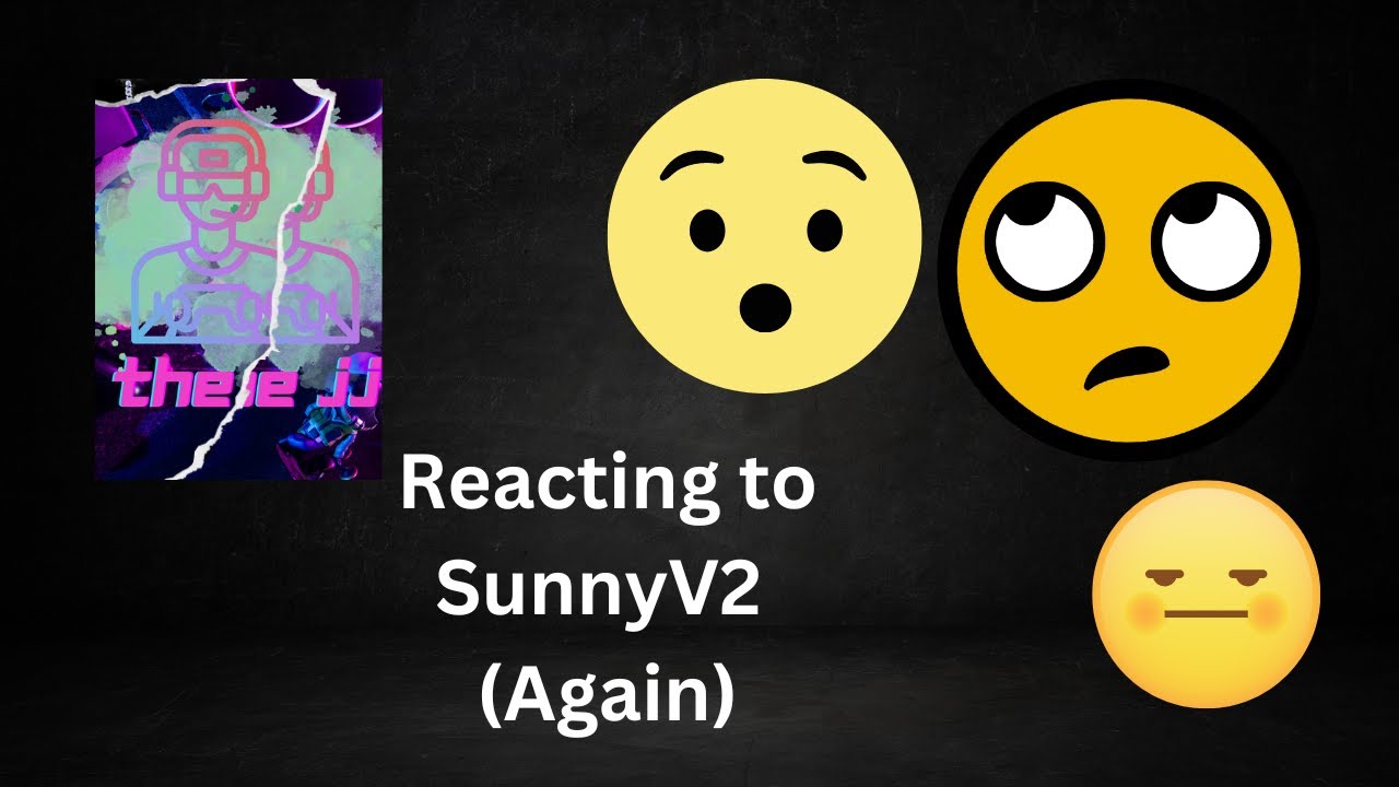 Reacting To SunnyV2 { Again ) - YouTube