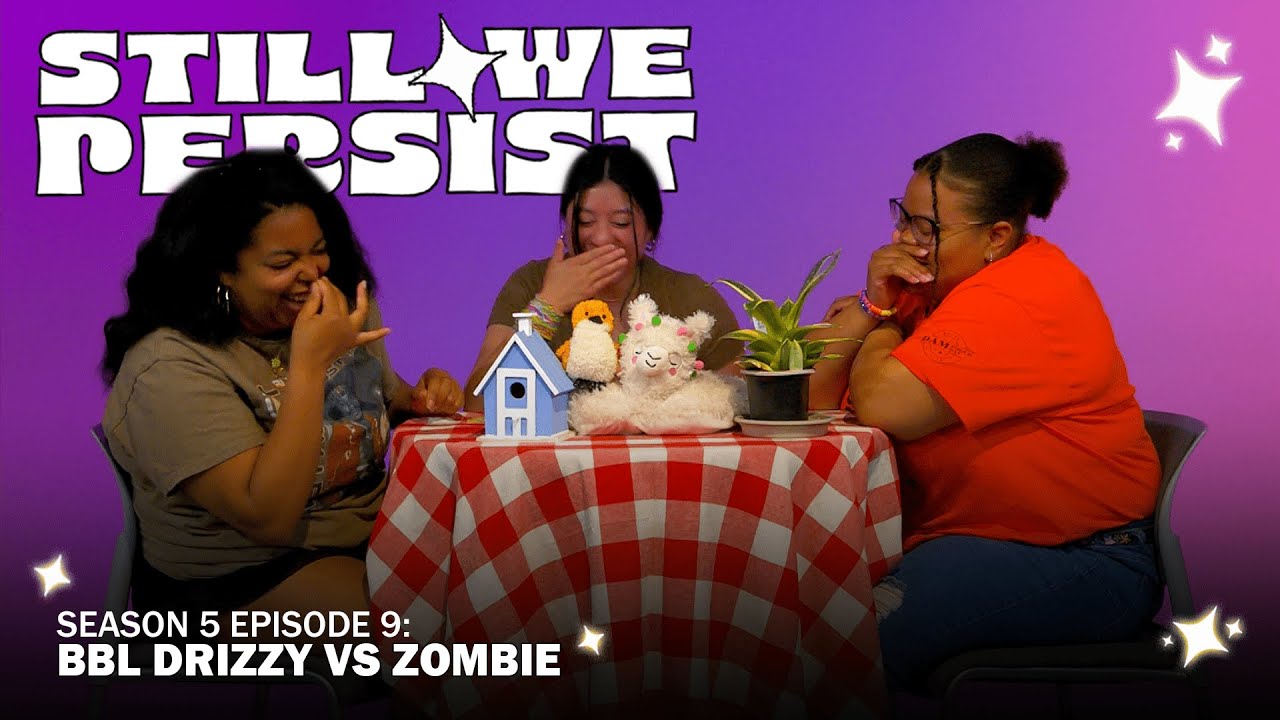 Still We Persist S5EP9: BBL Drizzy vs Zombie - YouTube