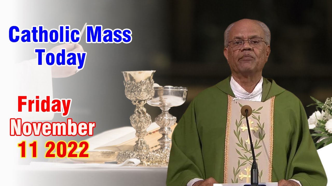 Watching Catholic Mass Today - Daily TV Mass, Friday November 11, 2022 ...