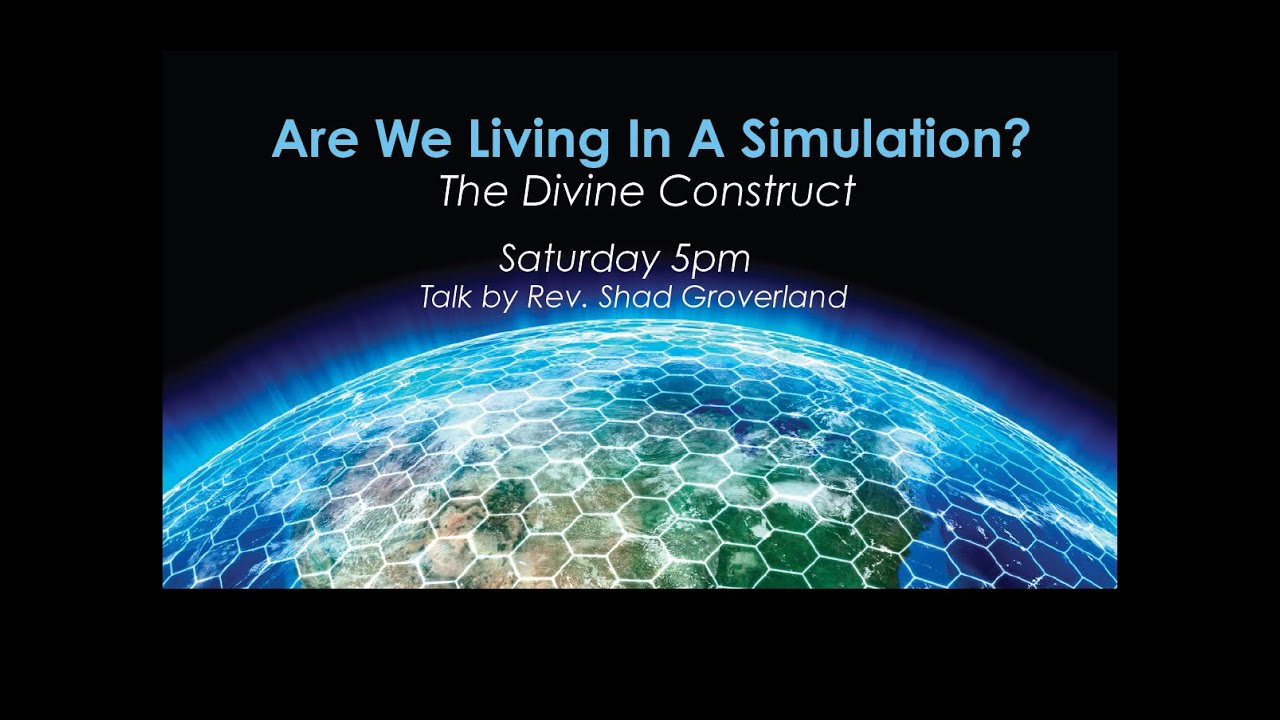 "Are We Living in a Simulation? - Part 4: The Divine Construct" by Rev ...