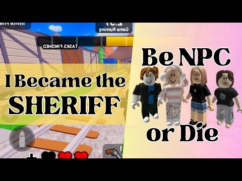 I Became the Sheriff | Be NPC or Die - YouTube