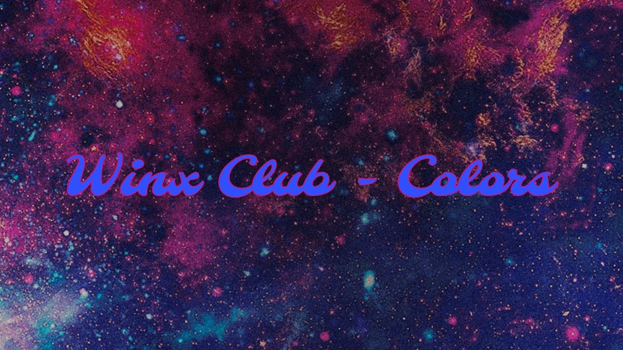 Winx Club - Colors - YouTube