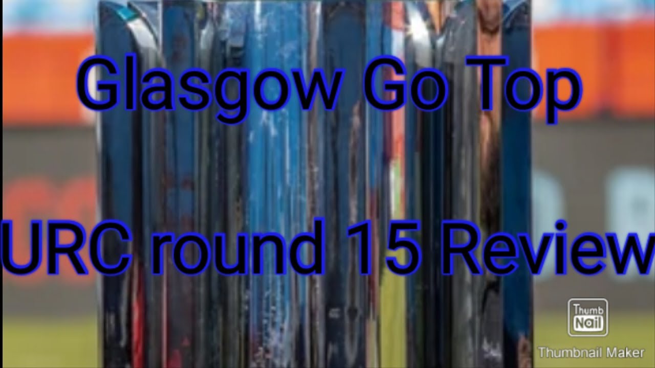 GLASGOW TOP THE URC!!! Round 15 Review - YouTube