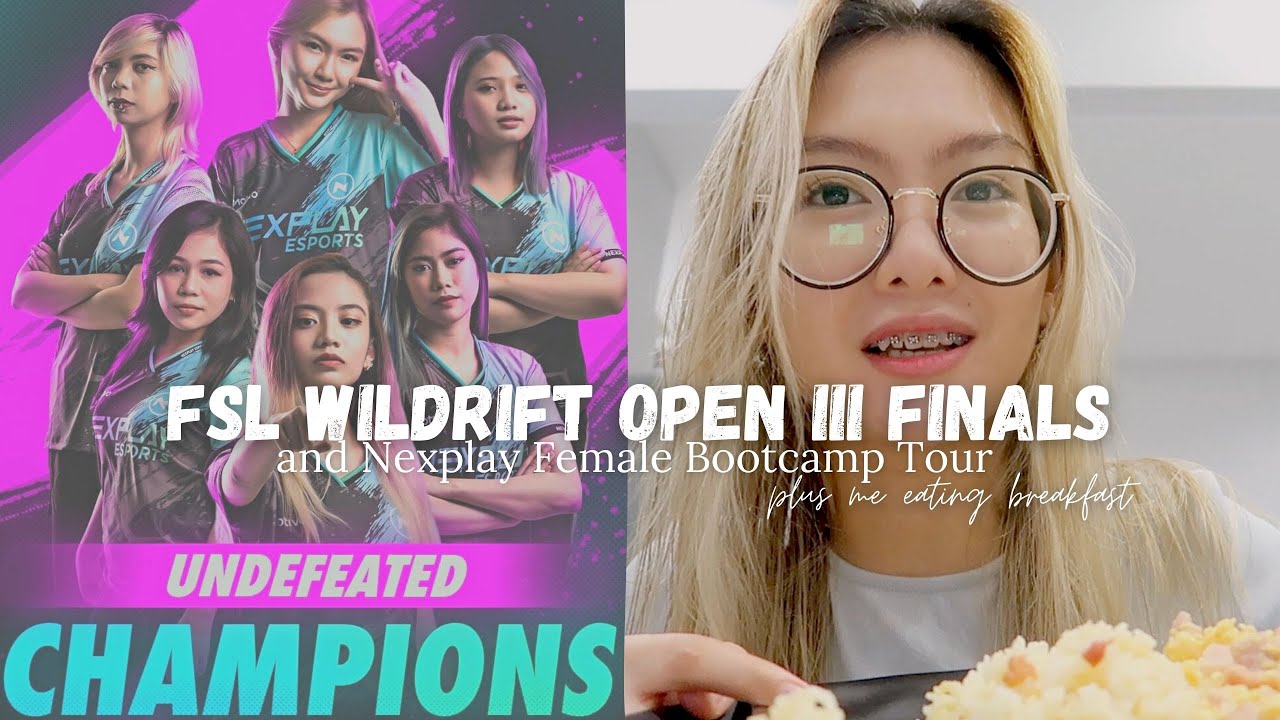 FSL WILD RIFT OPEN III FINALS | Nexplay Female Bootcamp Tour | Stephy Vlog#3 - YouTube