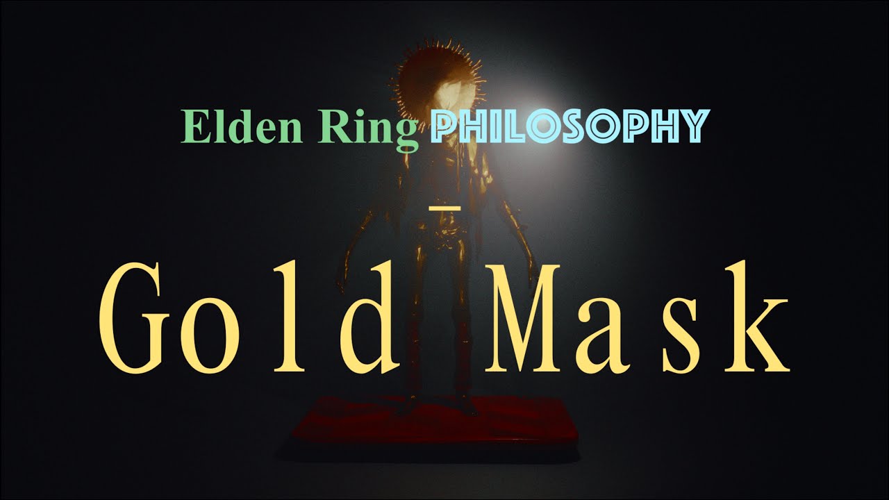 Meditations on the Noble Gold Mask-Philosophy of Elden Ring Chapter#1 ...