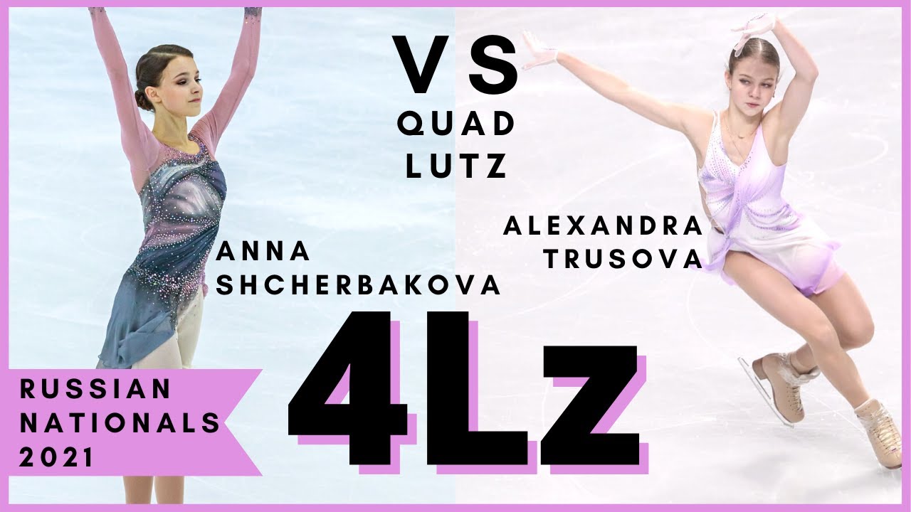 Anna SHCHERBAKOVA vs Alexandra TRUSOVA: QUAD LUTZ (4Lz) | Russian ...