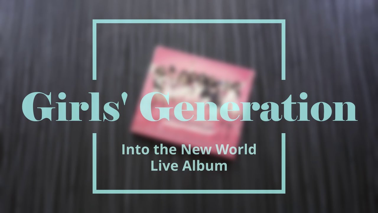 Girls' Generation - Into the New World (Live Album) - Unboxing - YouTube