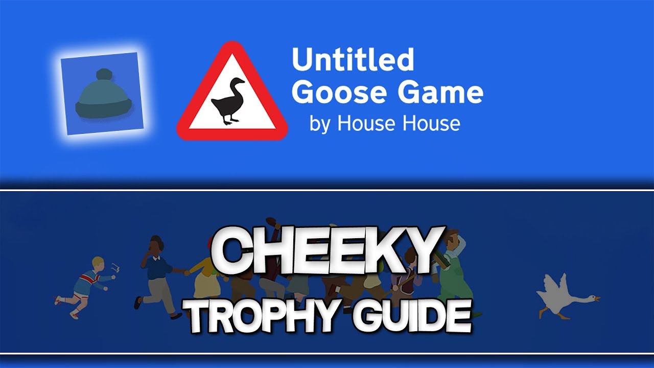 Untitled Goose Game | Cheeky Trophy Guide - YouTube