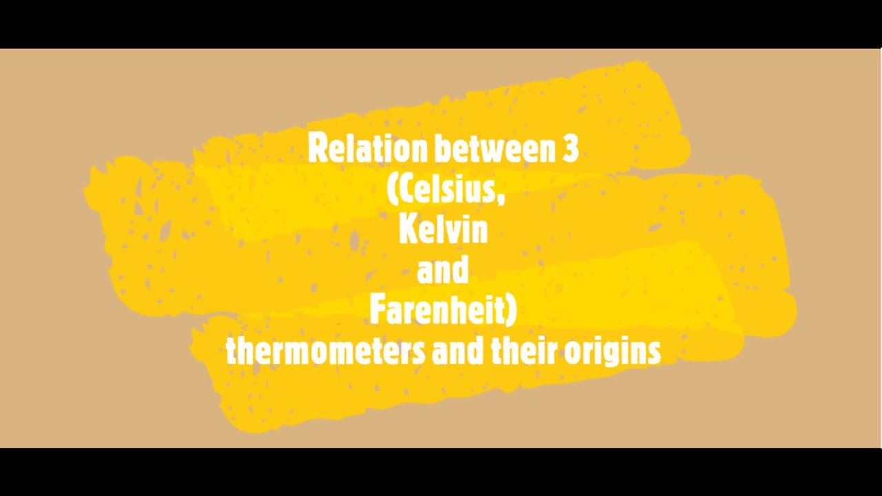 Relation between 3 (celsius, Kelvin, Fahrenheit) thermometers and their ...