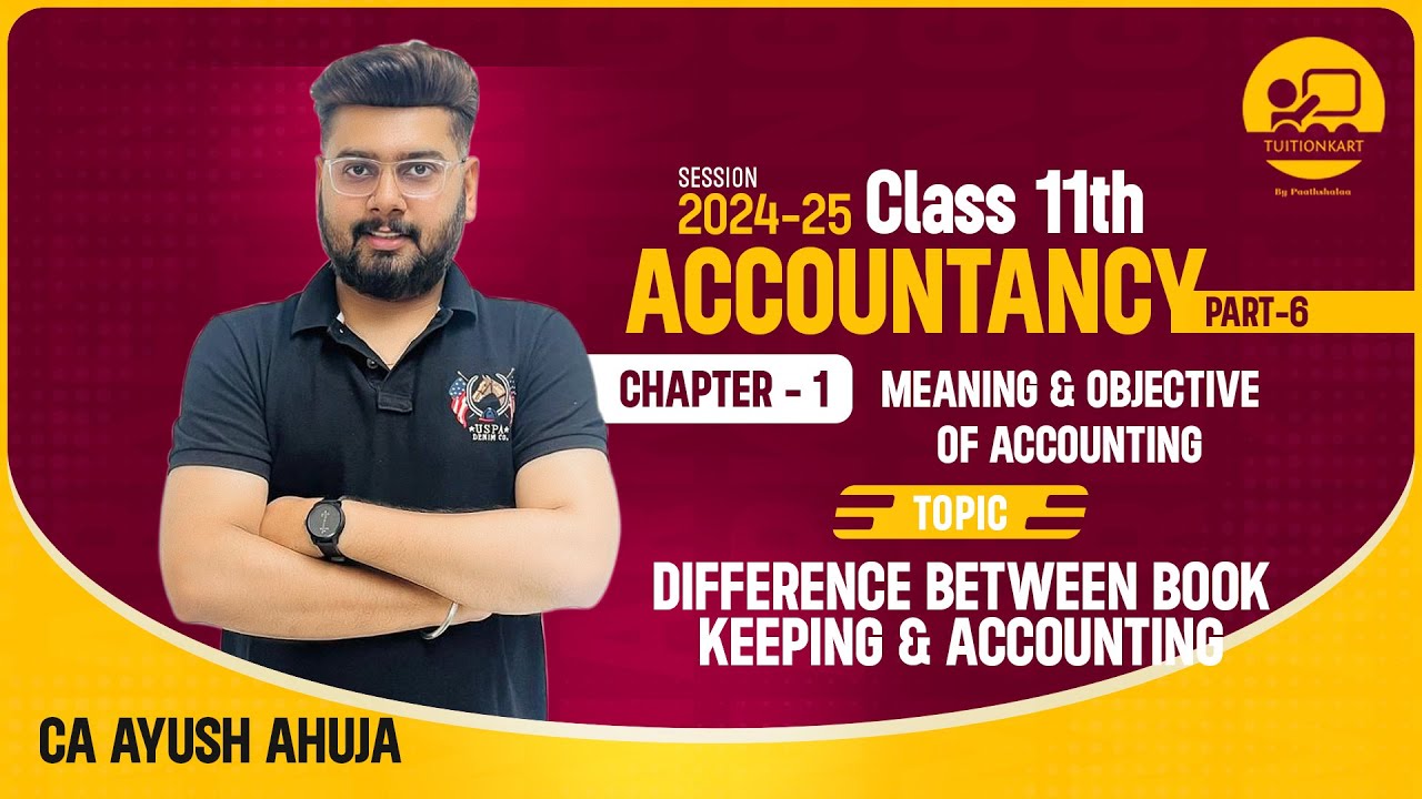Part-6| Class 11|Ch-1| Difference b/w Book-keeping | Accounting ...