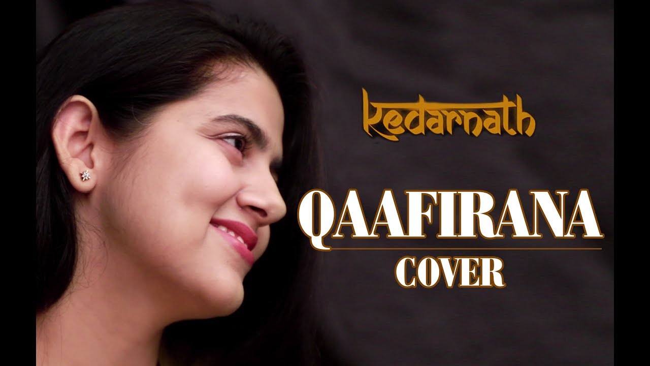 Qaafirana | Kedarnath | Cover by Neha Kaur | Sushant Rajput | Sara Ali ...