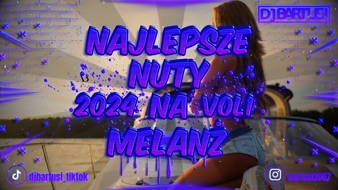 ⛔🥰💙 NAJLEPSZE NUTY NA MELANŻ !!! 2024 💙🥰⛔ VOL.1 {😈🔥 NAJLEPSZE KLUBOWE ...