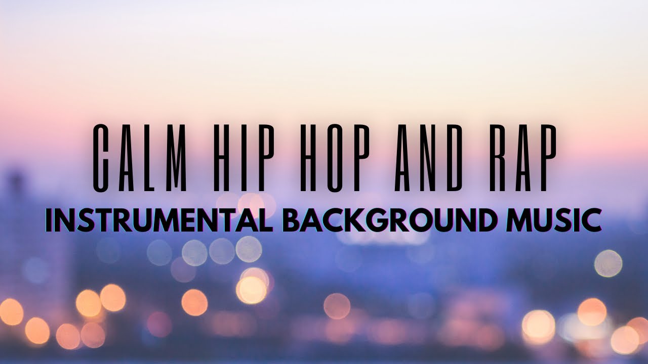 Calm Hip Hop And Rap Music • Instrumental Background Music - YouTube