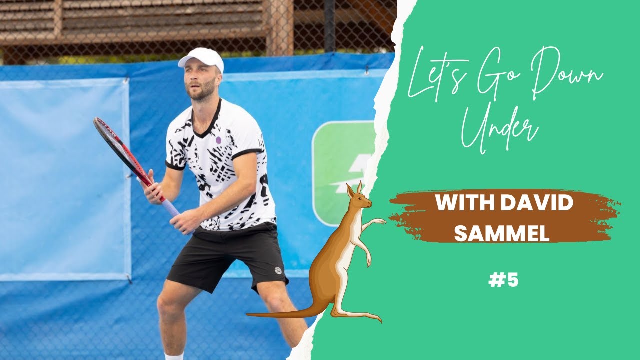 Let's Go Down Under with Liam Broady's coach David Sammel: Episode 5 ...