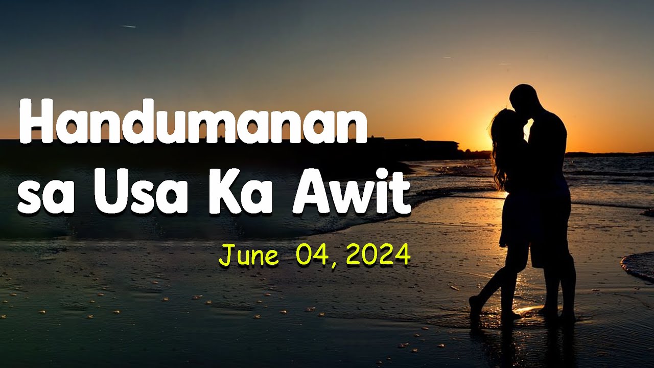 Handumanan sa Usa Ka Awit | June 04, 2024 - YouTube
