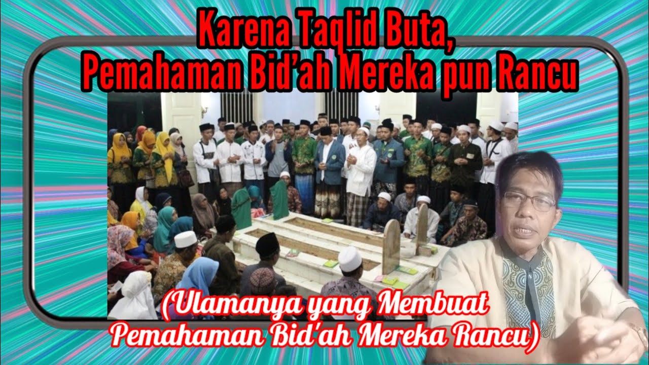 Taqlid Buta Kepada Ulama Menyebabkan Pemahaman Bid'ah Mereka Rancu ...