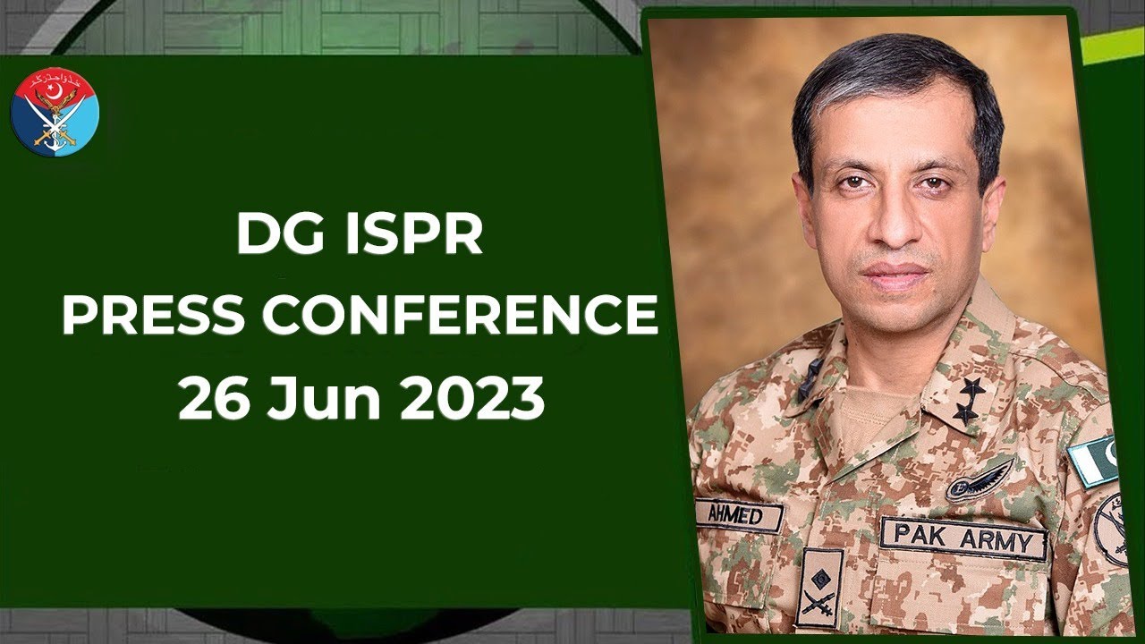 DG ISPR Press Conference - 26 Jun 2023 - YouTube