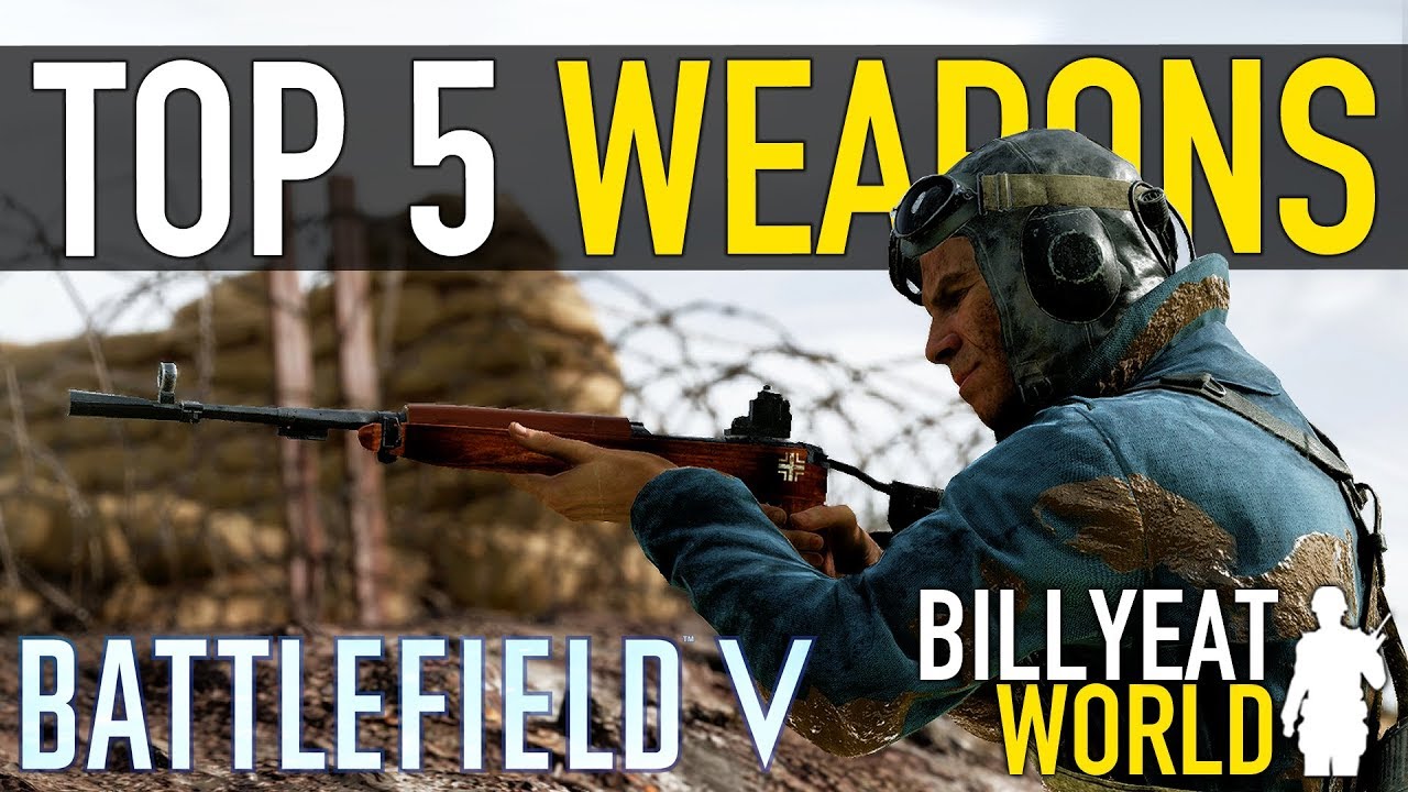 TOP 5 Best Weapons In BATTLEFIELD V - YouTube