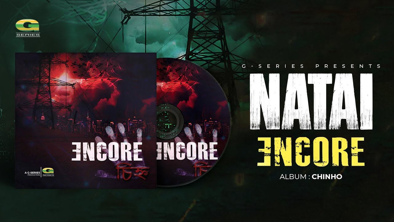 Natai | নাটাই | Encore | Chinho | Original Track | Bangla Band Song ...