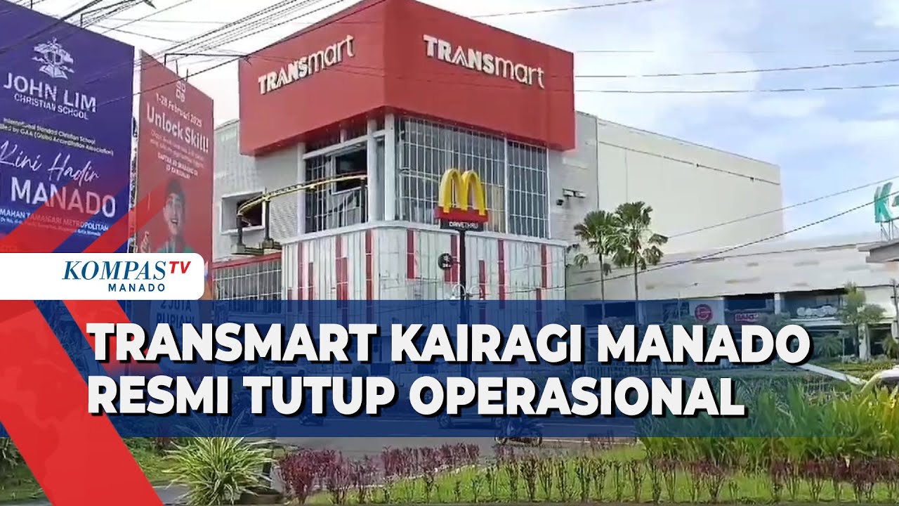TRANSMART KAIRAGI MANADO RESMI TUTUP OPERASIONAL - YouTube
