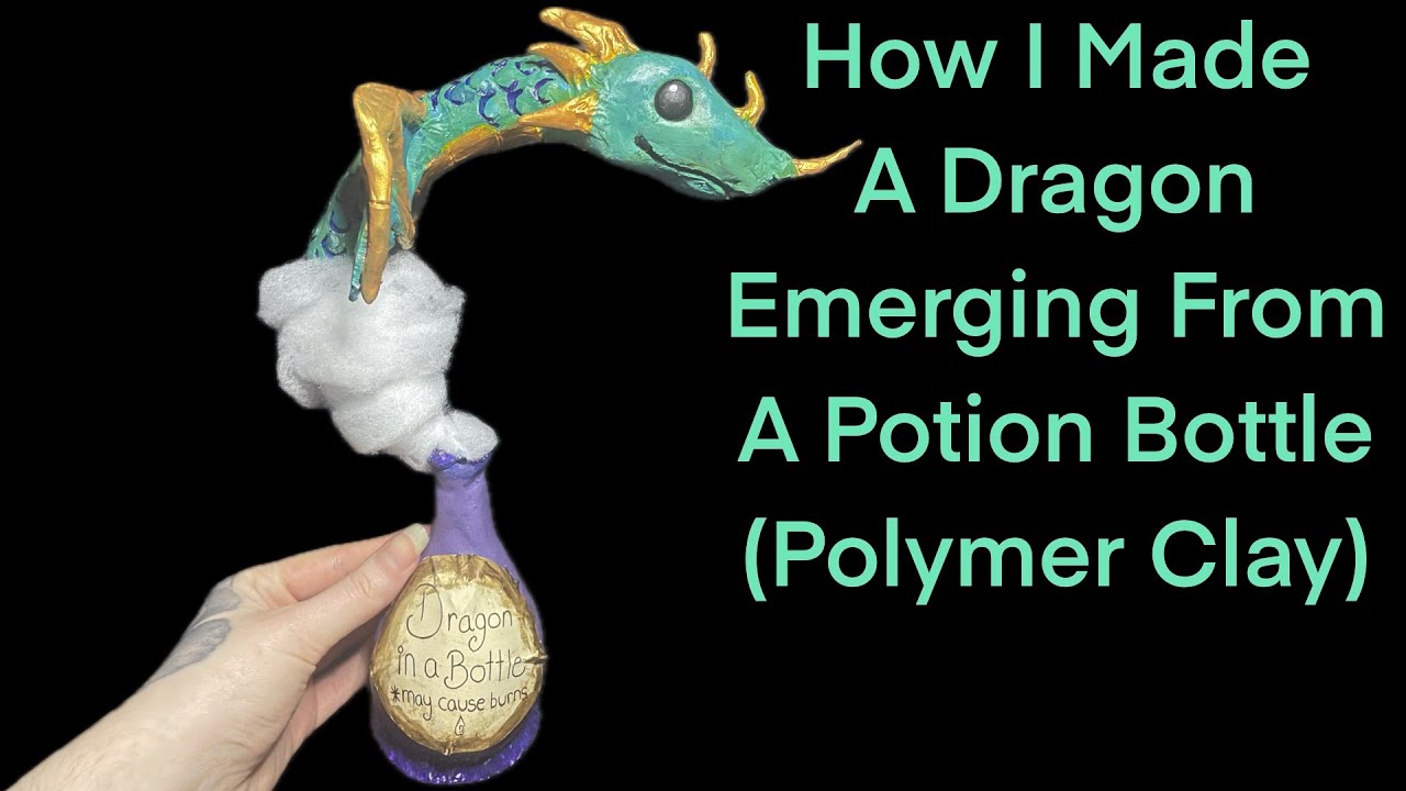 How I Made a Dragon Emerging from a Potion Bottle (Polymer Clay ...