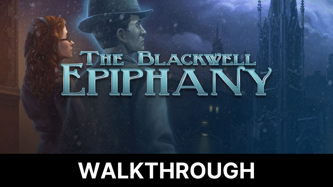 THE BLACKWELL EPIPHANY - Full Game Walkthrough No Commentary Gameplay ...