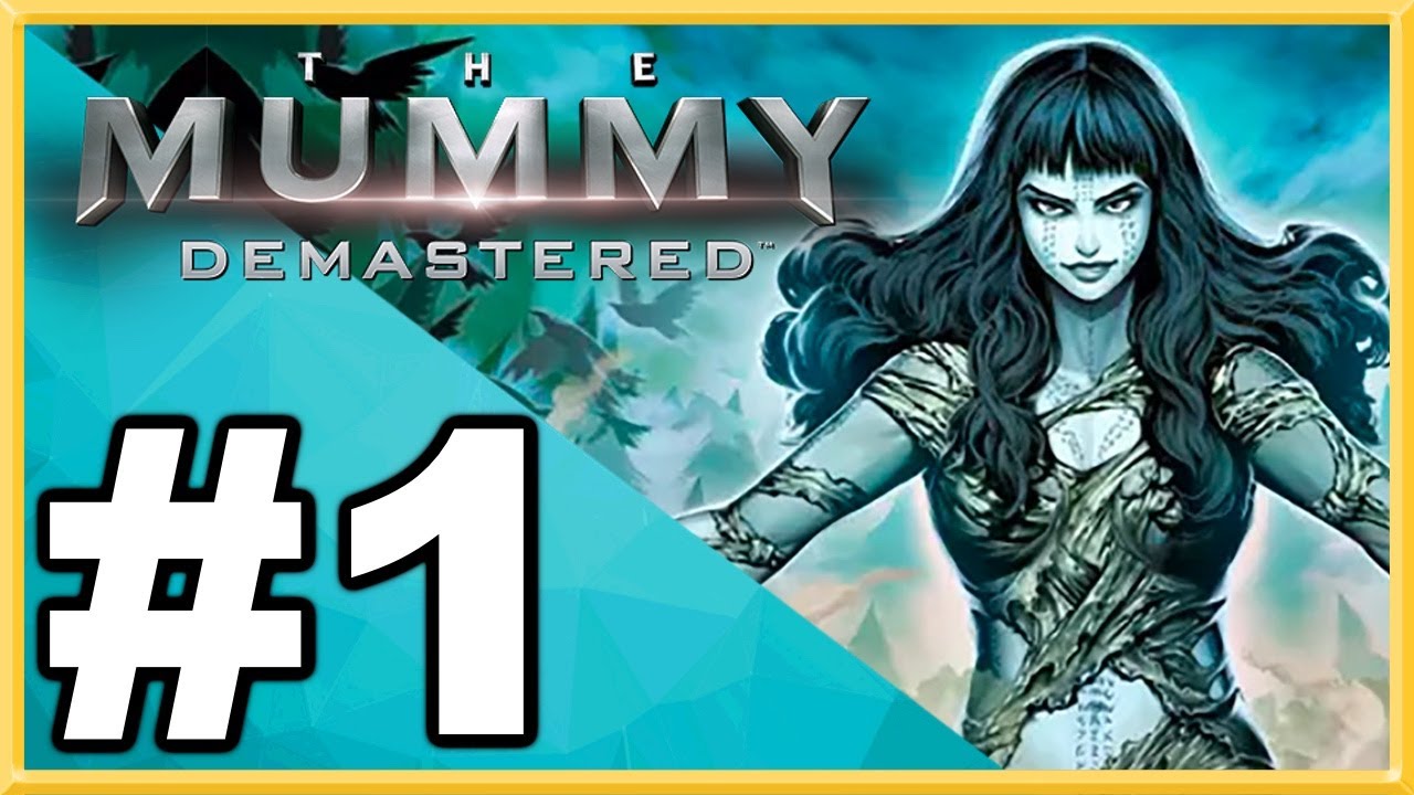 The Mummy Demastered WALKTHROUGH PLAYTHROUGH LET'S PLAY GAMEPLAY - Part ...