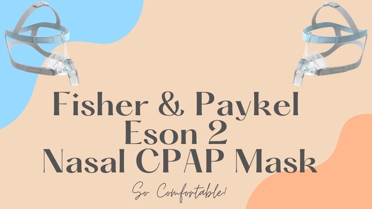 Eson 2 Nasal CPAP Mask by Fisher & Paykel - Eson 2 Review - YouTube