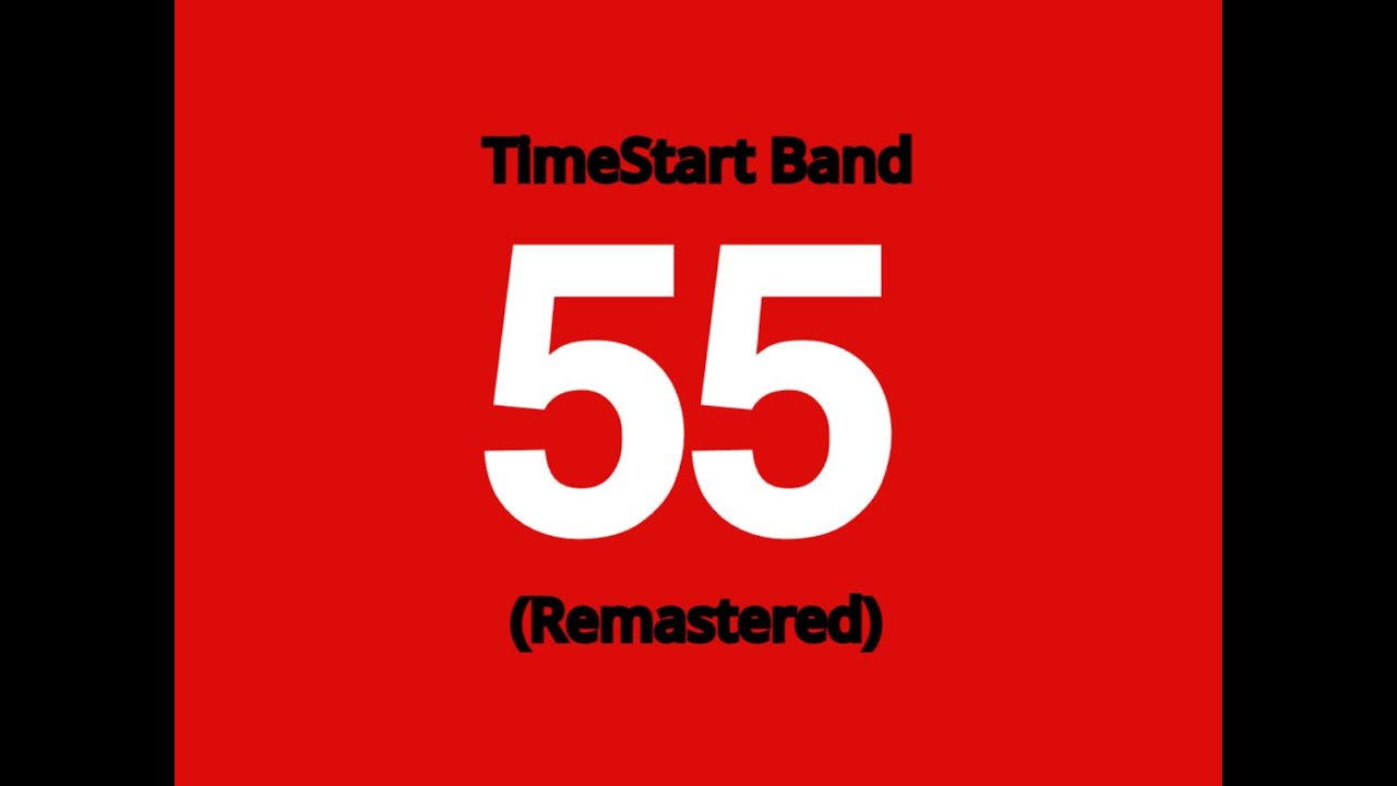 TimeStart Band 55 (Remastered) - YouTube