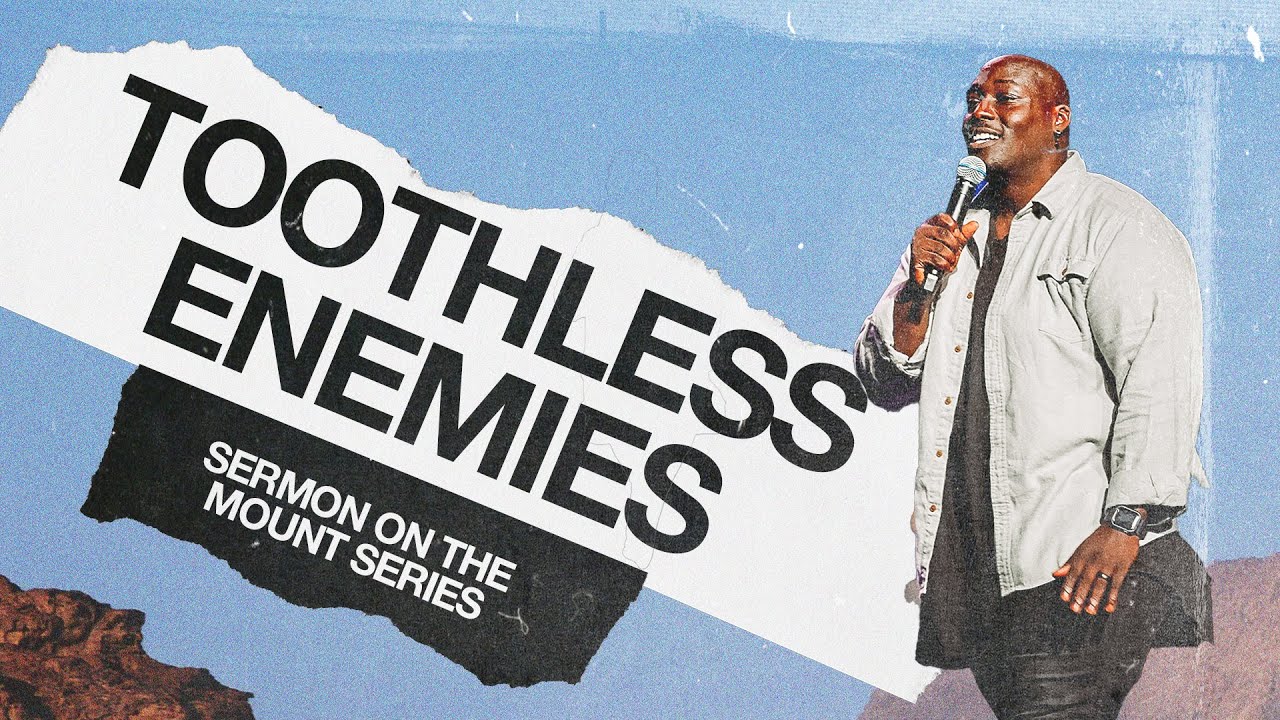 Toothless Enemies // Jonathan Samuels // Sermon on the Mount Series ...